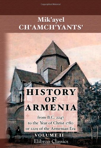 History of Armenia by Father Michael Chamich; from B.C. 2247 to the ...