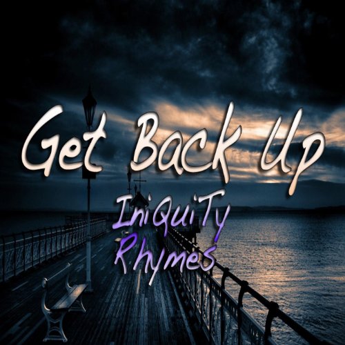 Play Get Back Up by Iniquity Rhymes on Amazon Music
