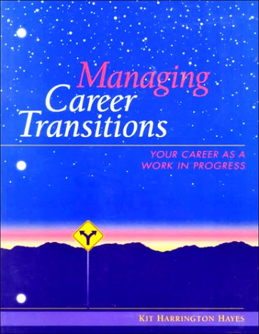 Managing Career Transitions: Your Career As a Work in Progress: Hayes ...