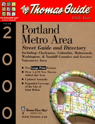 The Thomas Guide 2000 Portland Metro Area Street Guide and Dictectory ...