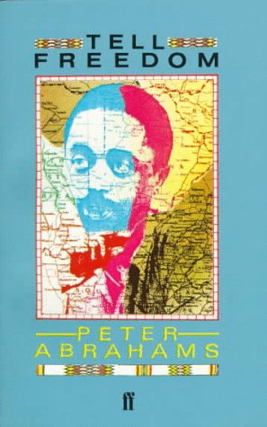 Tell Freedom: Memories of Africa: Abrahams, Peter: 9780571117772 ...