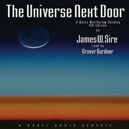 Universe Next Door: A Basic Worldview Catalogue (Audio Download): James ...