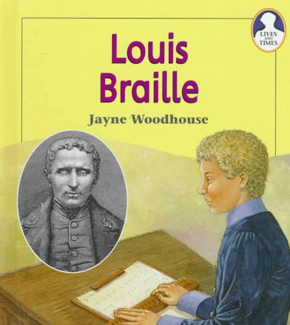 Louis Braille (Lives and Times): Woodhouse, Jayne: 9781575725598 ...