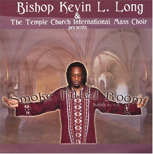 Bishop Kevin L. Long and the Temple Church International Mass Choir ...