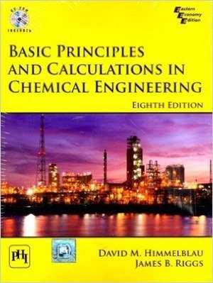 Basic Principles and Calculations in Chemical Engineering ...