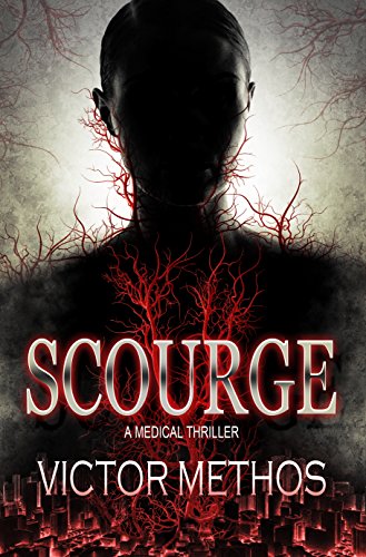 Scourge - A Medical Thriller (The Plague Trilogy Book 3) - Kindle ...