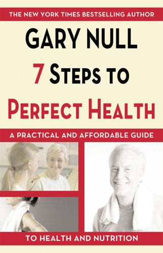 The 7 Steps To Perfect Health: Null, Gary: 9781596870765: Amazon.com: Books