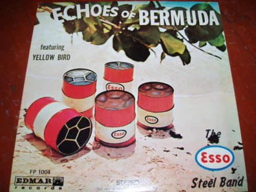 Echoes Of Bermuda: The Esso Steel Band Play "Yellow Bird" and Other ...