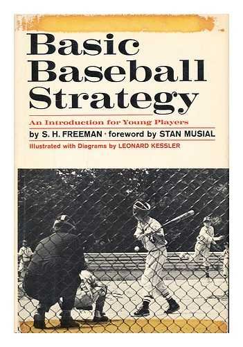 Basic Baseball Strategy. Foreword by Stan Musial. Illustrated with ...