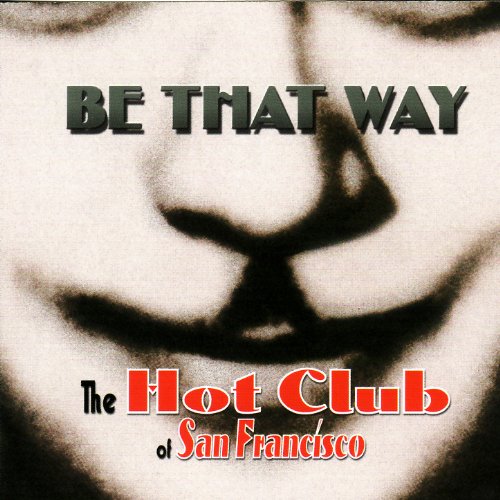 Amazon MusicでThe Hot Club Of San FranciscoのBe That Wayを再生する