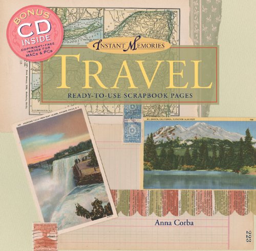 Instant Memories: Travel: Ready-to-Use Scrapbook Pages: Corba, Anna ...