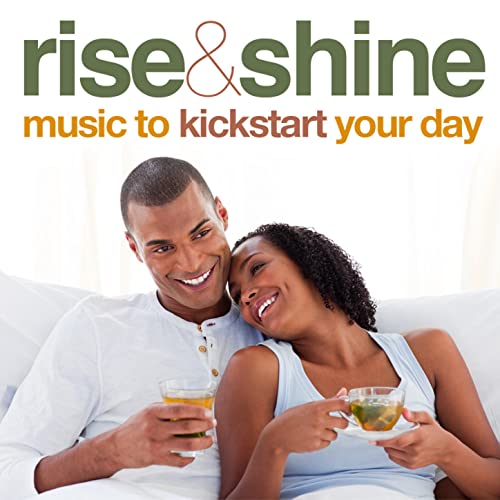 Rise And Shine: Music To Kickstart Your Day by Various on Amazon Music ...