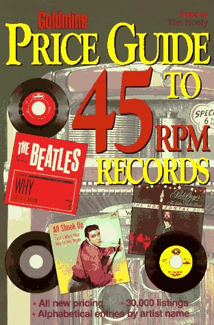Goldmine Price Guide to 45 Rpm Records (GOLDMINE'S ROCK 'N ROLL 45RPM ...