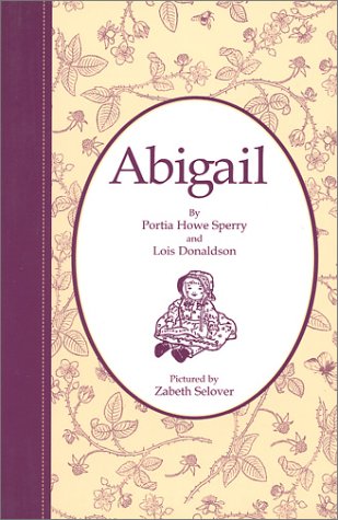 Abigail: Sperry, Portia Howe, Donaldson, Lois: 9780871951489: Amazon ...