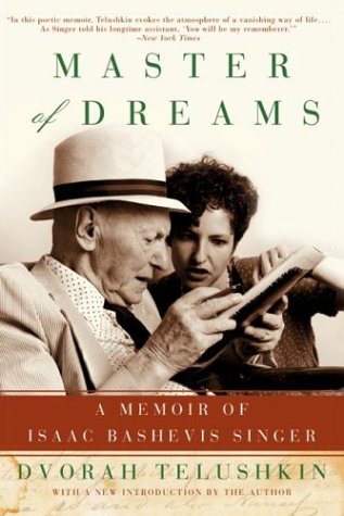 Master of Dreams: A Memoir of Isaac Bashevis Singer: Telushkin, Dvorah ...