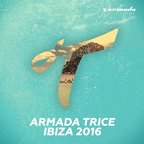 Play Armada Trice - Ibiza 2016 (Extended Versions) by VARIOUS ARTISTS ...