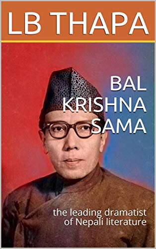 BAL KRISHNA SAMA: the leading dramatist of Nepali literature eBook ...