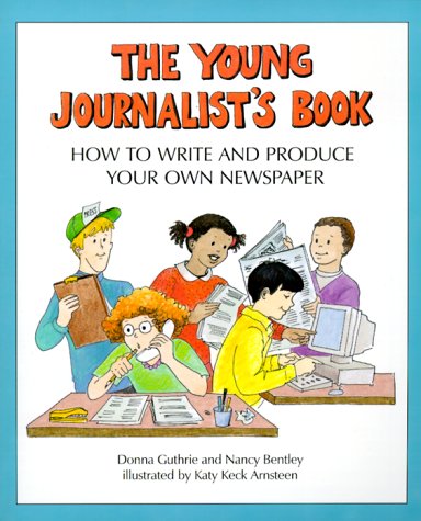 Young Journalist's Book: How to Write and Produce Your Own Newspaper ...