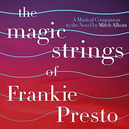 Amazon.com: The Magic Strings Of Frankie Presto: A Musical Companion ...