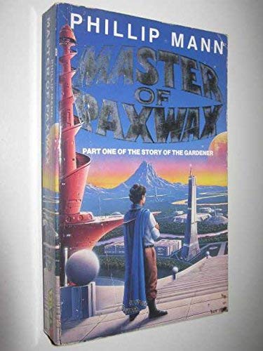 Master of Paxwax: Part One of the Story of the Gardener: Amazon.co.uk ...