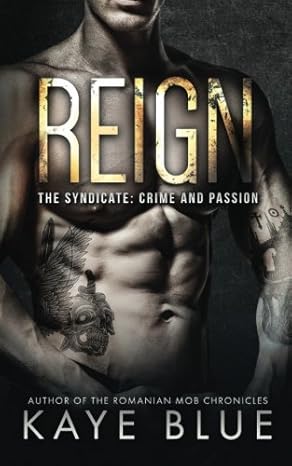 Reign (The Syndicate): Blue, Kaye: 9781537259291: Amazon.com: Books