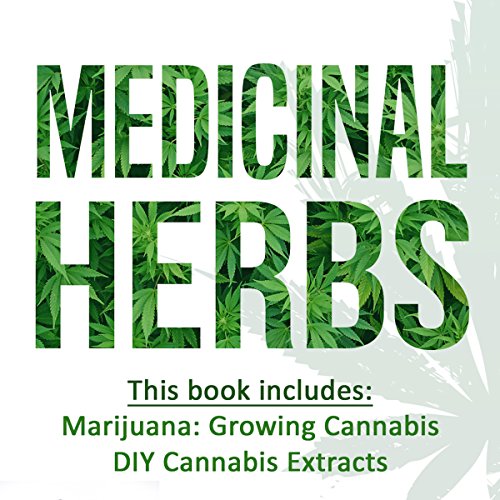 Amazon.com: Medicinal Herbs: 2 Manuscripts: Marijuana: Growing Cannabis ...