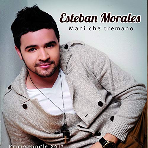 Play Mani che tremano by Esteban Morales on Amazon Music