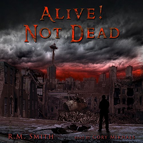 Amazon.com: Alive! Not Dead! (Audible Audio Edition): R. M. Smith, Cory ...