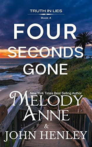 Four Seconds Gone (Truth In Lies Book 4) eBook : Anne, Melody, Henley, John, Zakrzewski, Lori ...