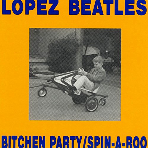 Bitchen Party Extended Play Bonus Trackorama by Lopez Beatles on Amazon ...