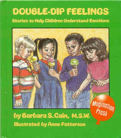 Double-Dip Feelings: Stories to Help Children Understand Emotions: Cain ...