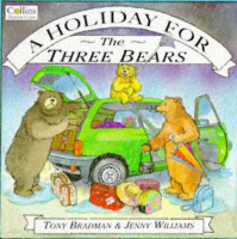 A Holiday for Three Bears (Collins Picture Books): Bradman, Tony ...