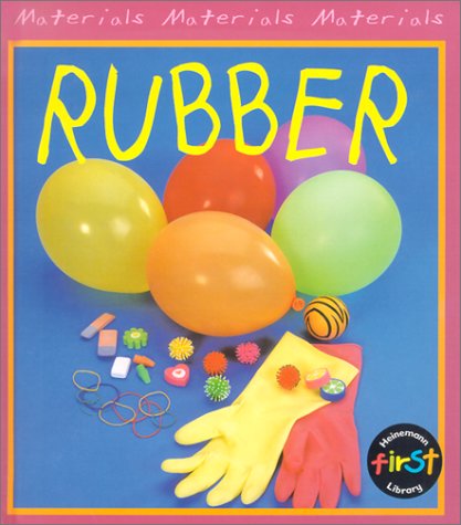Rubber (MATERIALS, MATERIALS, MATERIALS): Oxlade, Chris: 9781588105868 ...