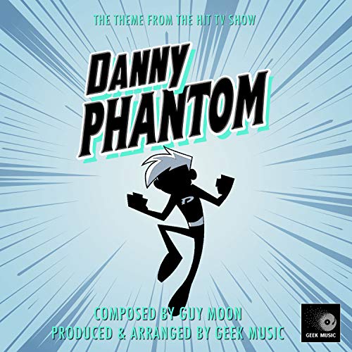 Play Danny Phantom (From "Danny Phantom") by Geek Music on Amazon Music