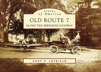 Old Route 7: Along the Berkshire Highway (MA) (Scenes of America): Gary ...