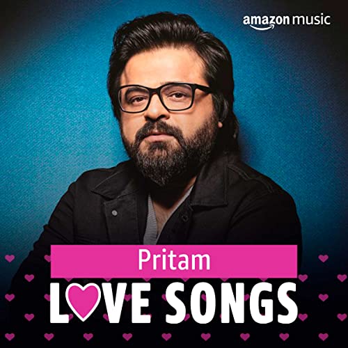 Pritam Love Songs Playlist on Amazon Music Unlimited