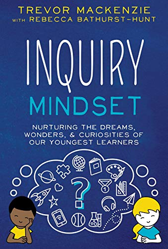 Amazon.com: Inquiry Mindset: Nurturing the Dreams, Wonders ...
