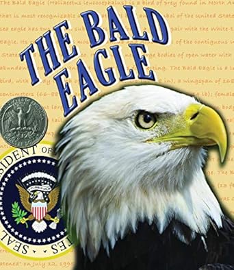 The Bald Eagle (American Symbols And Landmarks): Hicks, Kelli ...