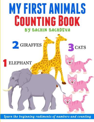 My First Animals Counting Book: Learn the beginning rudiments of number ...