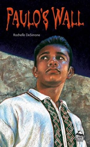 Paulo's Wall (Summit Books): Desimone, Shelly, Desimone, Rachelle ...