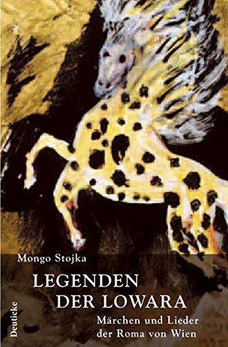Die Legenden der Lowara: Lieder und Geschichten der Roma von Wien ...