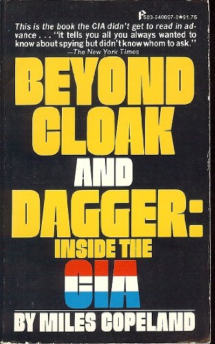Beyond cloak and dagger: inside the CIA: Copeland, Miles: 9780523006970 ...
