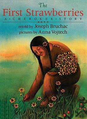 [(The First Strawberries: A Cherokee Story )] [Author: Joseph Bruchac ...