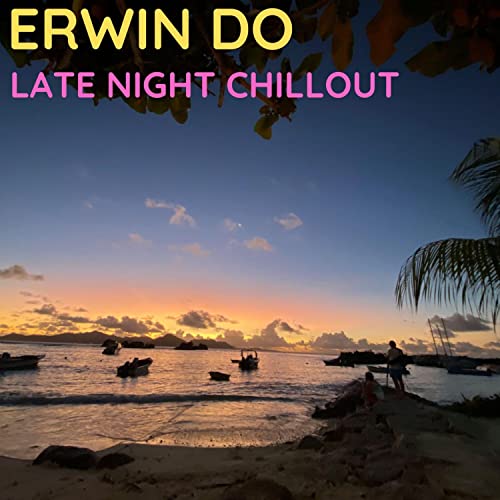 Late Night Chillout by Erwin Do on Amazon Prime Music, ${countryName}