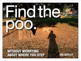 Find the Poo: Without Worrying About Where You Step: Shyllit, Joe ...