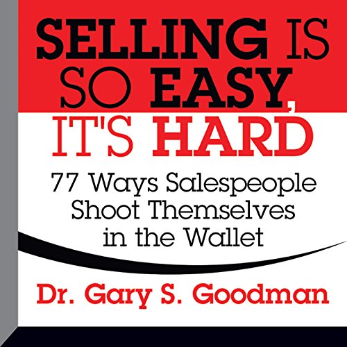 Amazon.com: Selling Is So Easy, It's Hard: 77 Ways Salespeople Shoot ...