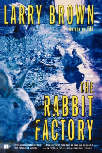 The Rabbit Factory: A Novel - Kindle edition by Brown, Larry ...