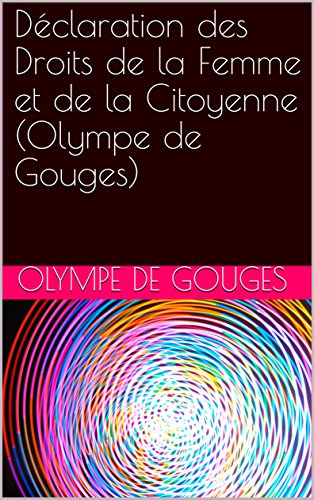 Déclaration des Droits de la Femme et de la Citoyenne (Olympe de Gouges ...