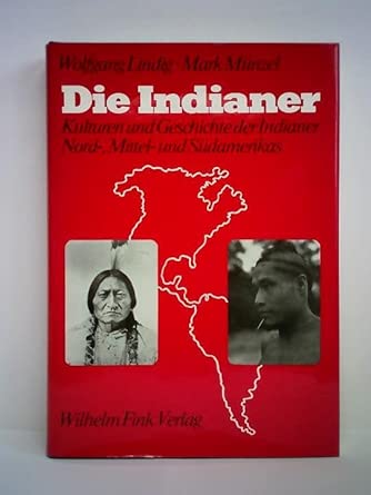 Die Indianer : Lindig, Wolfgang/ Münzel Mark: Amazon.de: Bücher