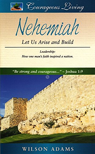 Nehemiah: Let Us Arise and Build: Wilson Adams: Amazon.com: Books